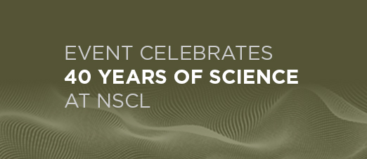 NSCL | National Superconducting Cyclotron Laboratory | Michigan State ...